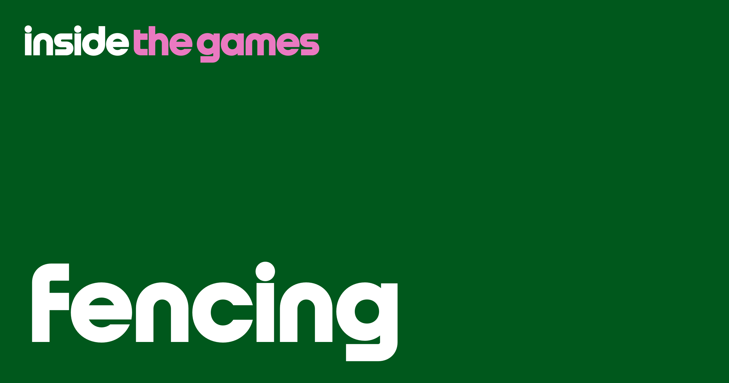 Inside The Games • Fencing