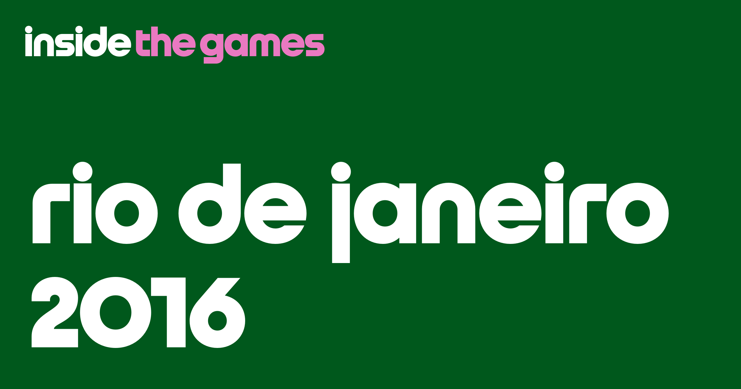 Inside The Games • Rio de Janeiro 2016