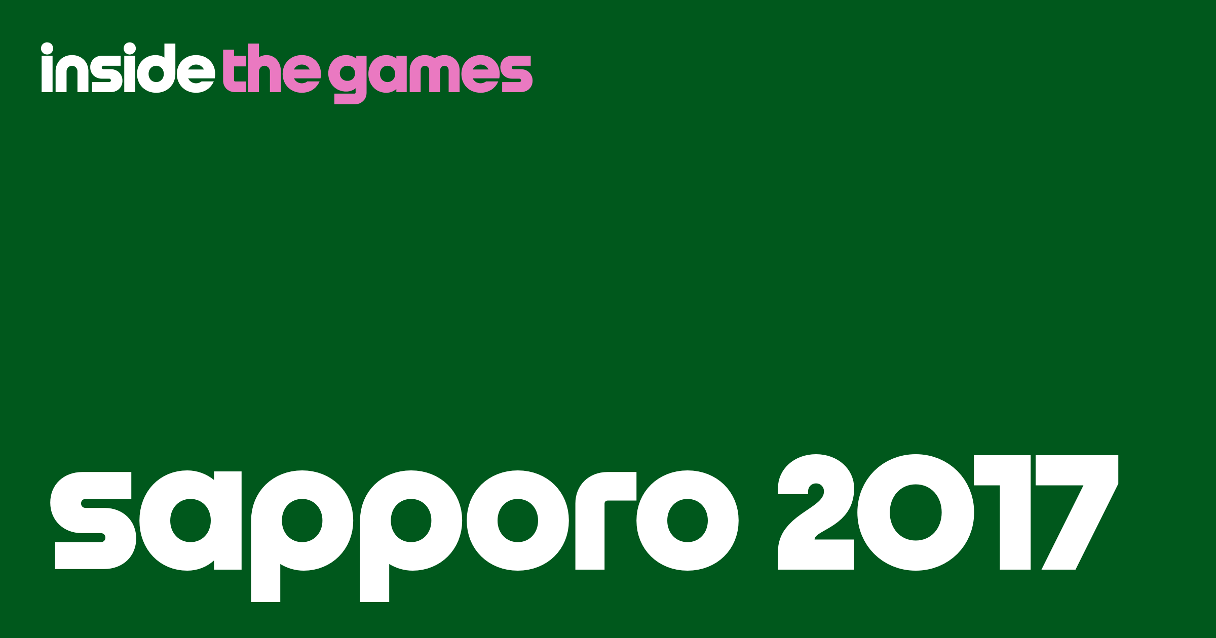 Inside The Games • Sapporo 2017